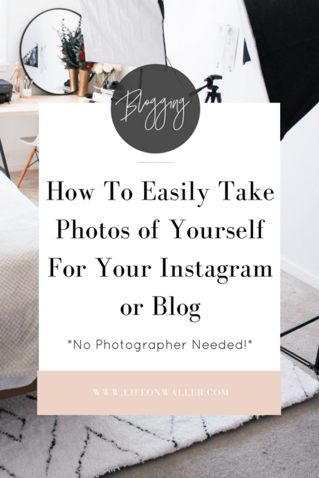 How To Easily Take Photos of Yourself For Instagram or Your Blog