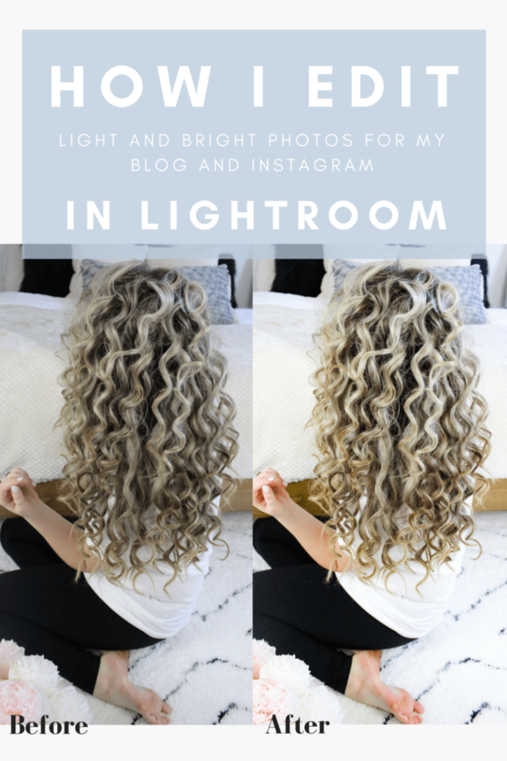 How I Edit Light & Bright Photos For My Blog and Instagram In Lightroom