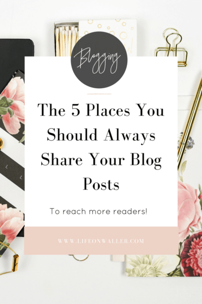 The 5 Places You Should Always Share Your Blog Posts To Reach More Readers.