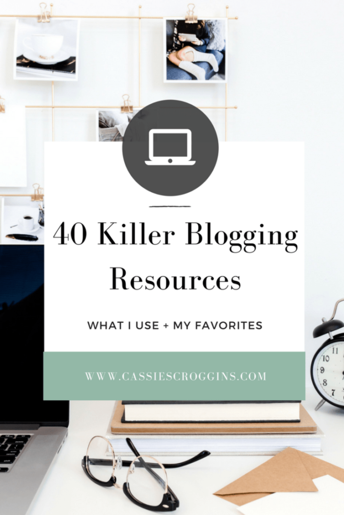 40 Blogging Resources - What I Use + My Favorite Blogging Resources