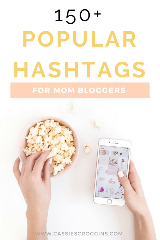 150+ Popular Hashtags for Mom Bloggers