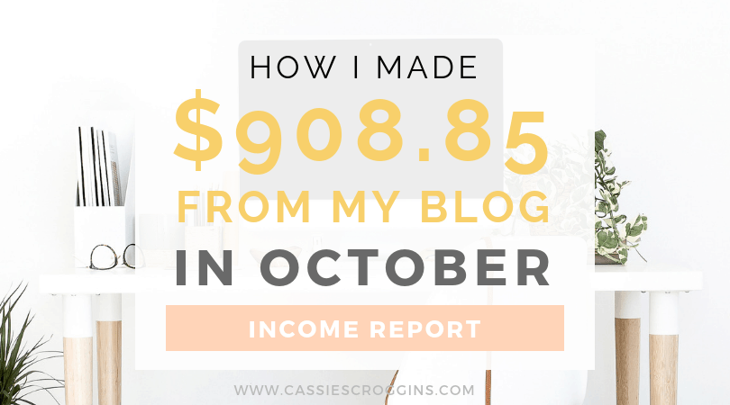 October 2018 Blog Income Report - $908.85 In one Month From My Blog